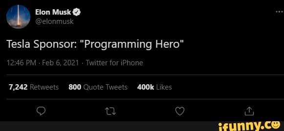Elon Musk @ @elonmusk Tesla Sponsor: "Programming Hero" PM Feb 6, 2021 ...