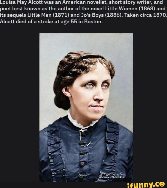 Louisa May Alcott was an American novelist, short story writer, and ...