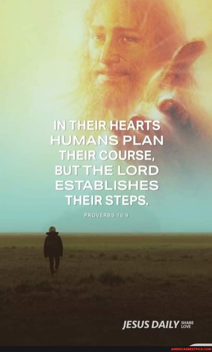 IN THEIR HEARTS HUMANS PLAN THEIR COURSE, BUT THE LORD ESTABLISHES ...