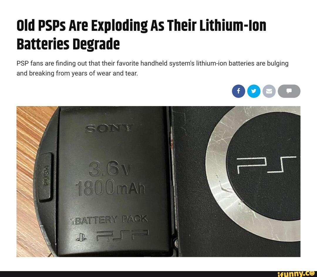 Old PSPs Are Exploding As Their Lithium-ion Batteries Degrade PSP fans ...