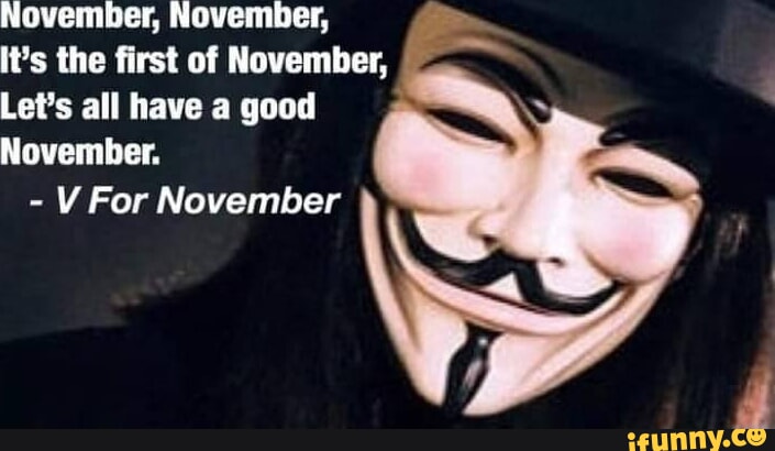 November, November, It's the first of November, Let's all have a good ...