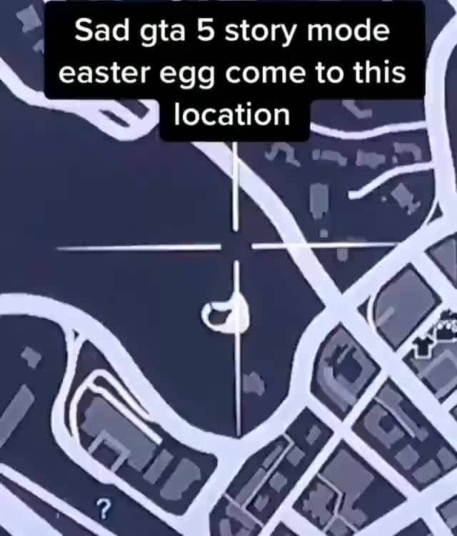 Sad gta 5 story mode I easter egg come to this location - iFunny :)