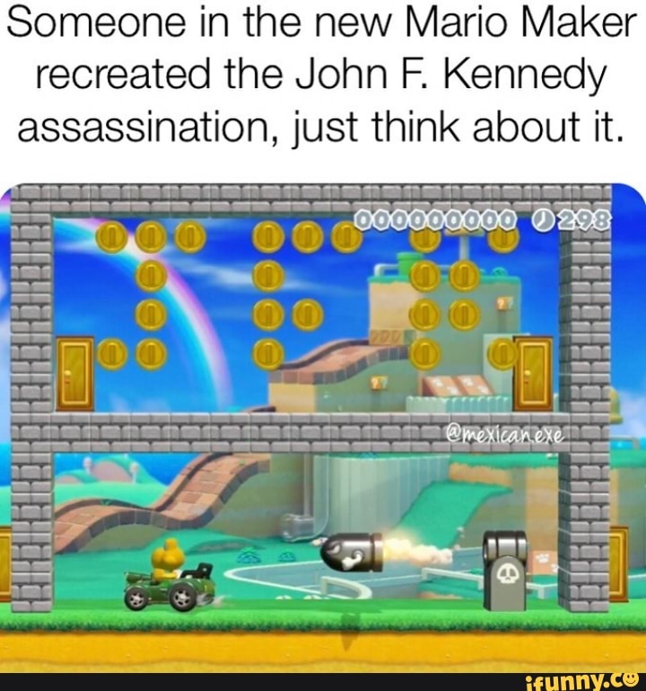 Someone in the new Mario Maker recreated the John F. Kennedy ...