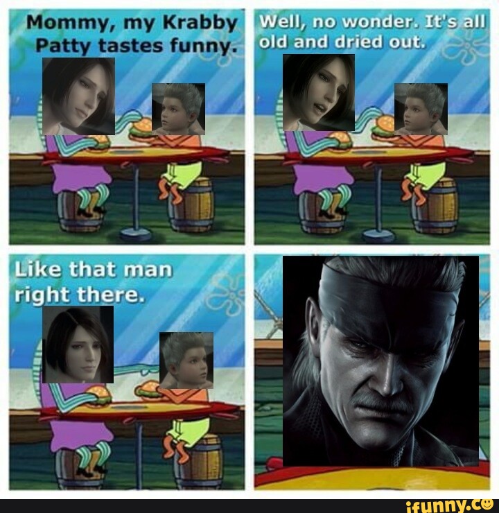 Mommy, my Krabby) Patty tastes funny. Well, no wonder. all old and dyed ...