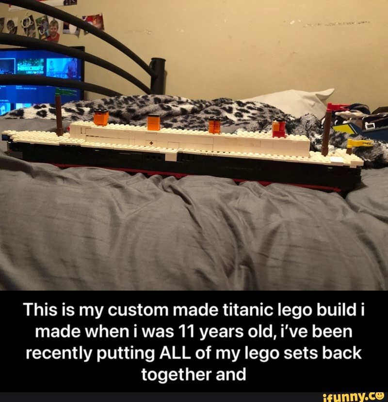 This is my custom made titanic lego build made when i was 11 years old ...
