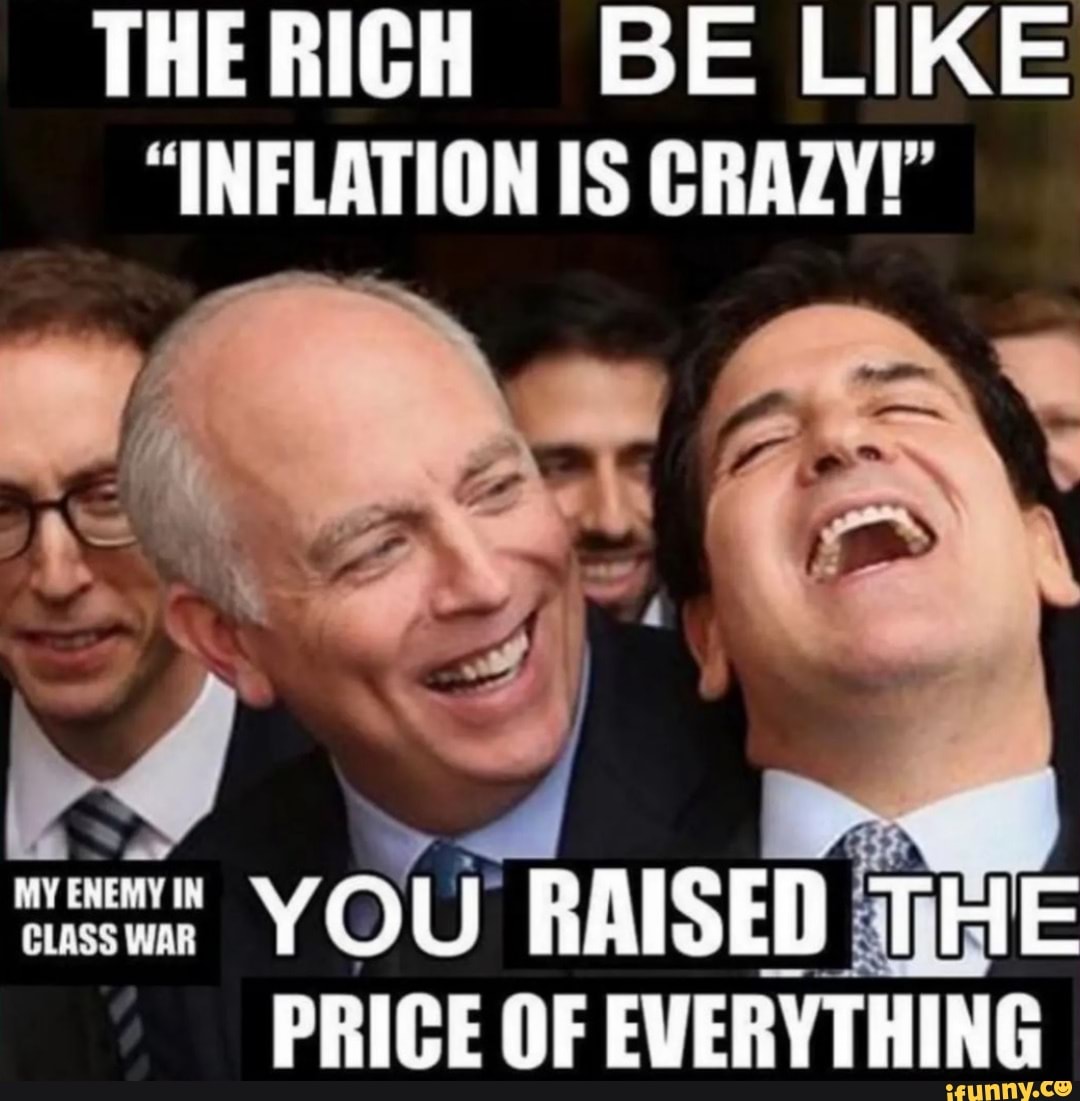 THERICH BE LIKE "INFLATION IS CRAZY!" YOU RAISED THE PRICE OF ...