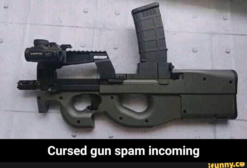 Cursed gun spam incoming - Cursed gun spam incoming - iFunny