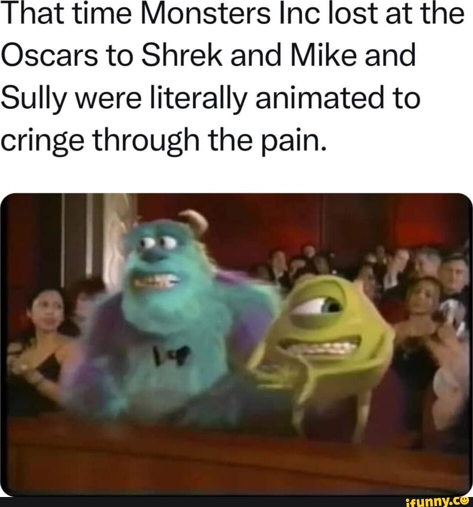 Tnat time Monsters Inc lost at the Oscars to Shrek and Mike and Sully ...