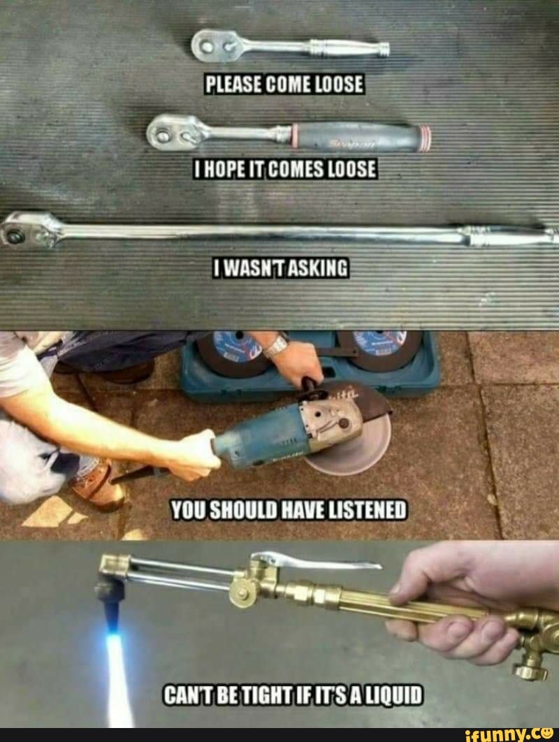 PLEASE COME LOOSE ORE IT COMES LOOSE ASKING CANT BE TIGHT - iFunny