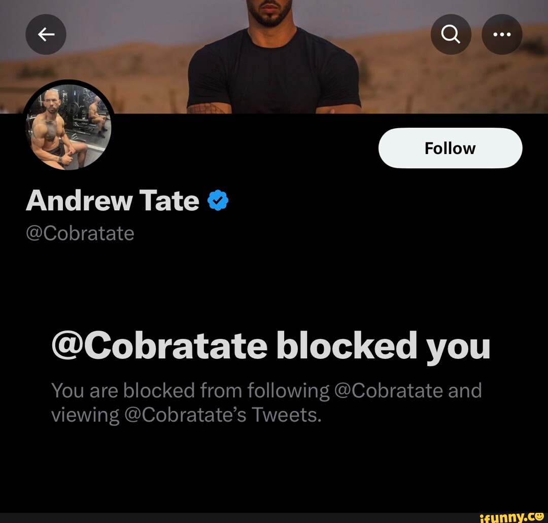 Follow Andrew Tate @ @Cobratate @Cobratate blocked you You are blocked ...