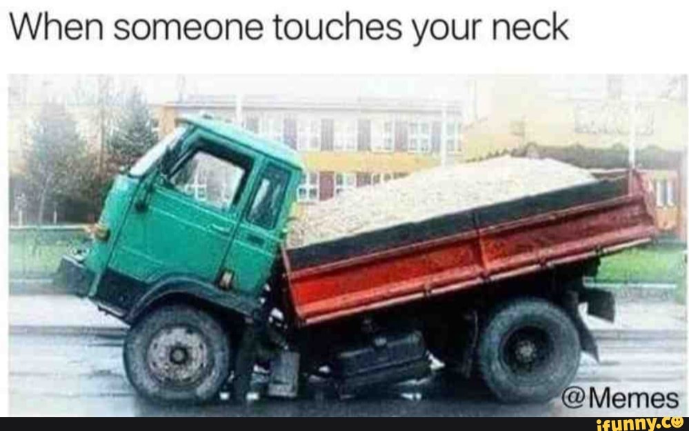 When someone touches your neck @Memes - iFunny