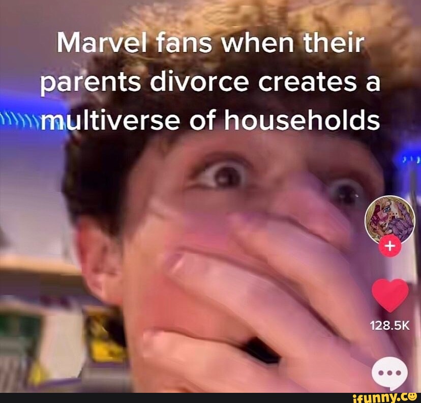 Marvel fans when their parents divorce creates a multiverse of ...