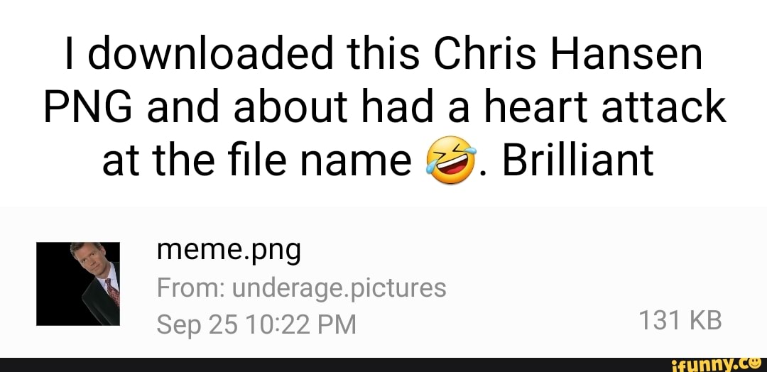 I downloaded this Chris Hansen PNG and about had a heart attack at the ...