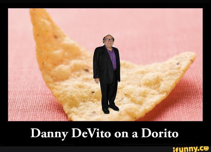 Danny DeVito on a Dorito - iFunny