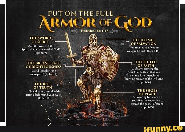 PUT ON THE FULL ARMOR GOD THE SWORD OF SPIRIT THE HELMET "And the OF ...