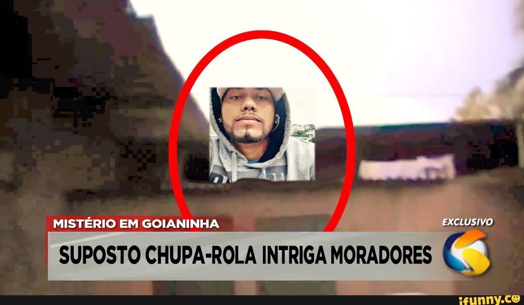 MistÉrio Em Goianinha Exclusivo Suposto Chupa Rola Intriga Moradores