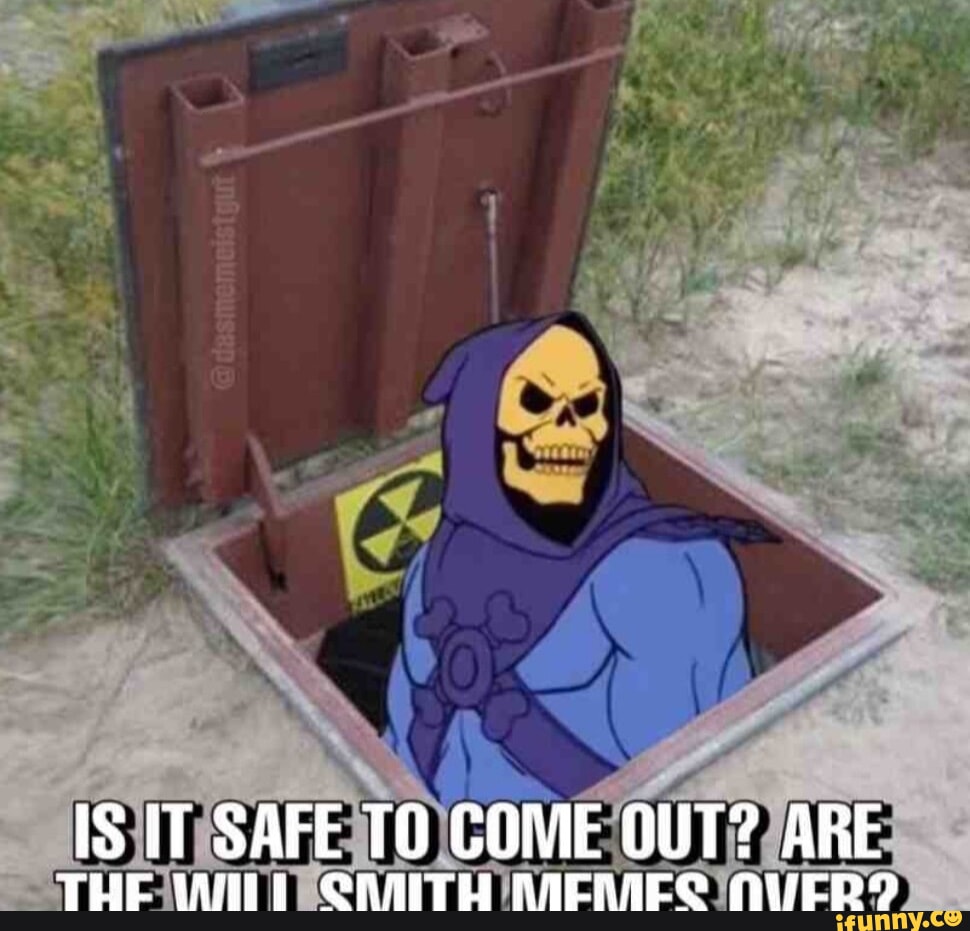 IS IT SAFE TO COME OUT? ARE - iFunny