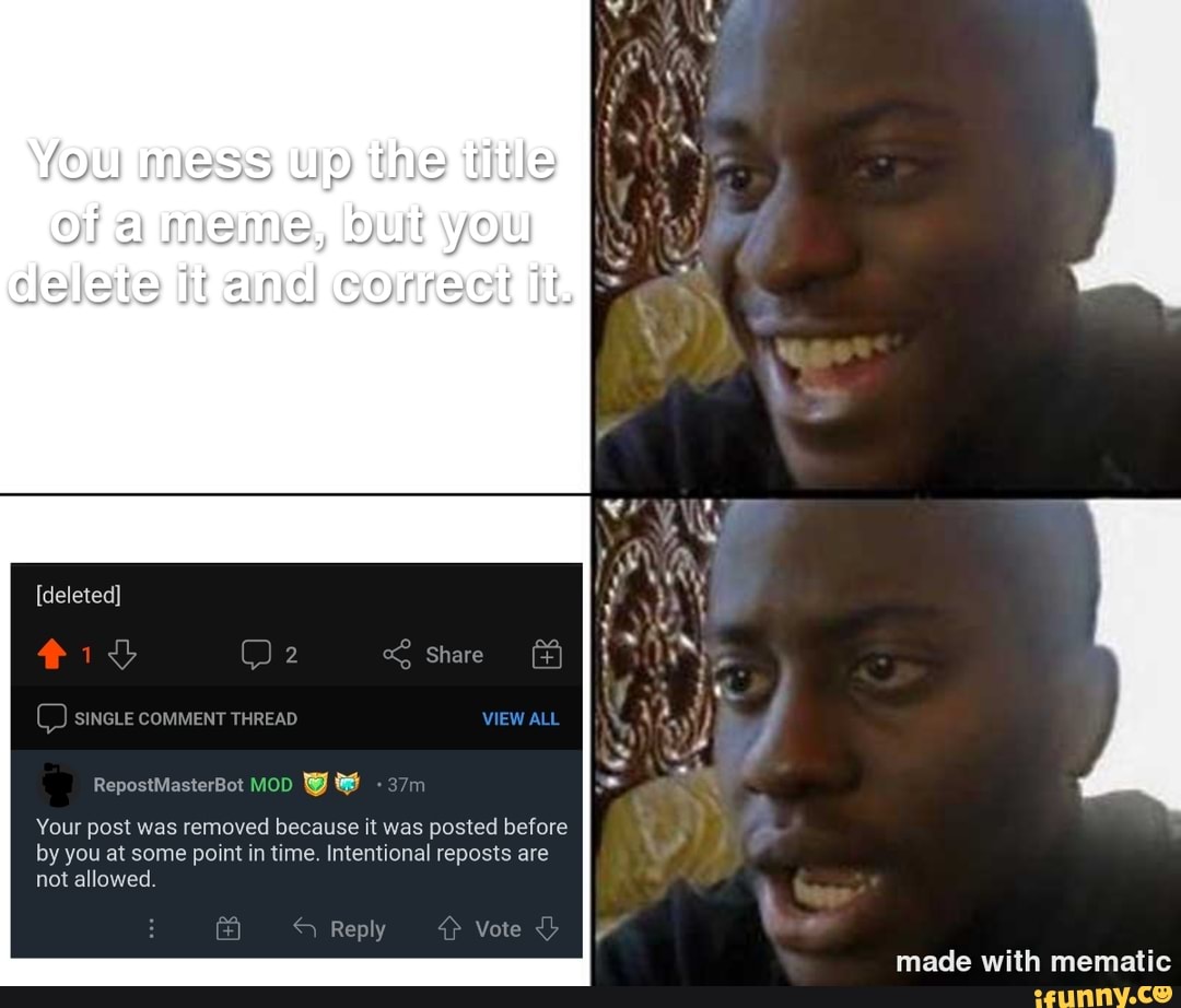 You up the of meme, you delete and correct [deleted] Share SINGLE ...