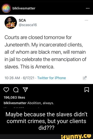 SCA Courts are closed tomorrow for Juneteenth. My incarcerated clients ...