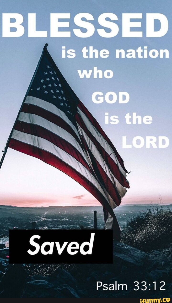 BLESSED is the nation who GOD is the LORD we Saved Psalm - iFunny