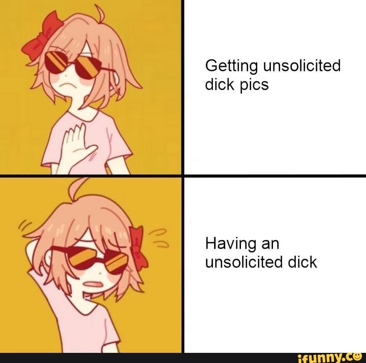 Getting Unsolicited Dick Pics Having An Unsolicited Dick Ifunny 5393
