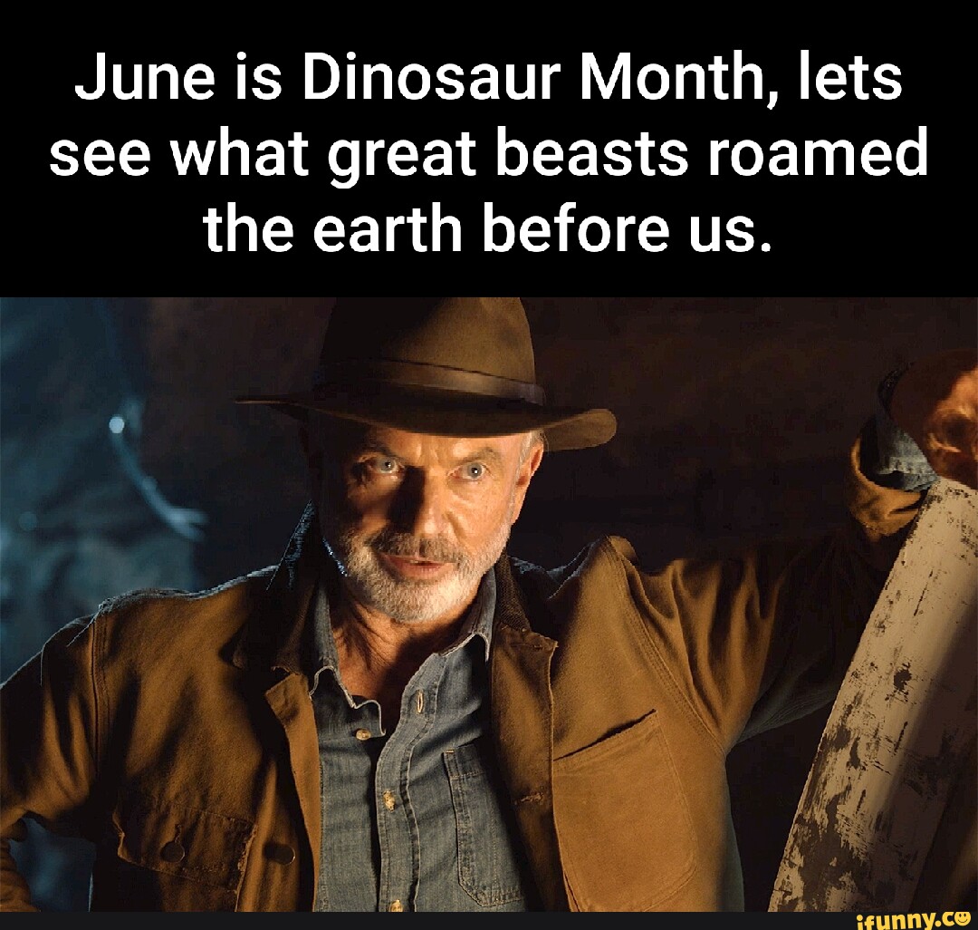 June is Dinosaur Month, lets see what great beasts roamed the earth ...