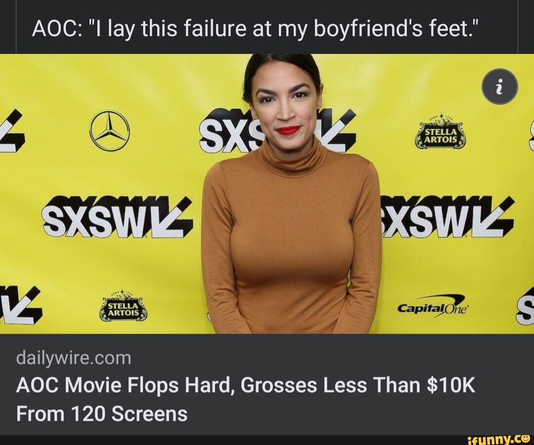 AOC: lay this failure at my boyfriend's feet." AOC Movie Flops Hard ...