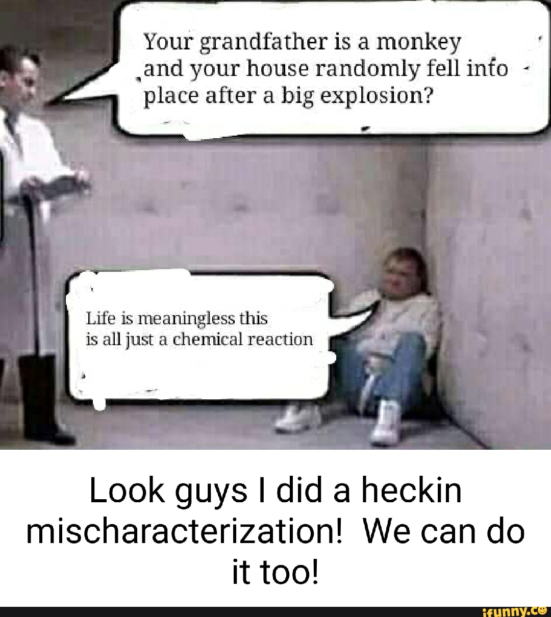Your grandfather is a monkey and your house randomly fell info - place ...