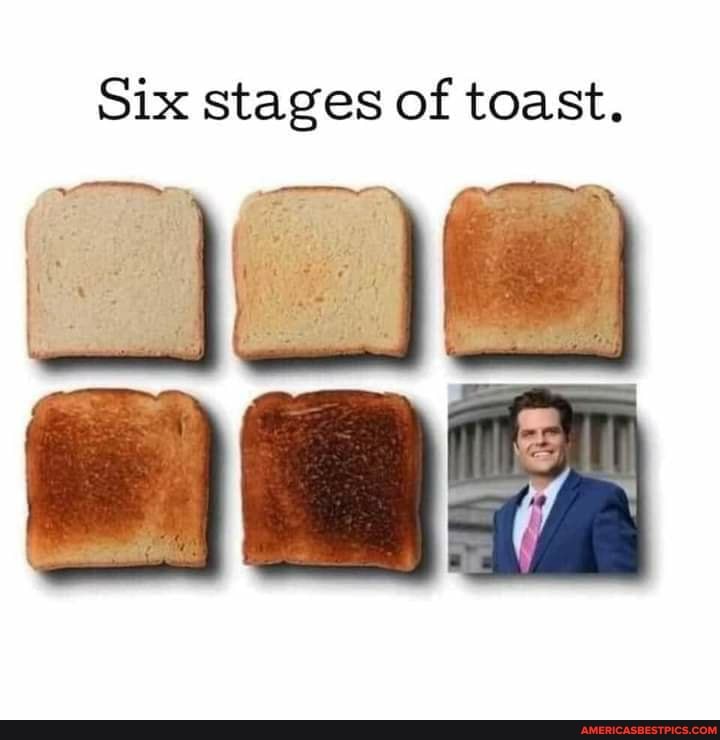 Six stages of toast. - America’s best pics and videos