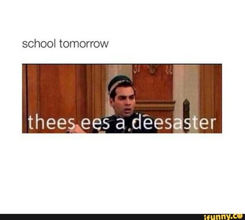 School Tomorrow Meme Funny