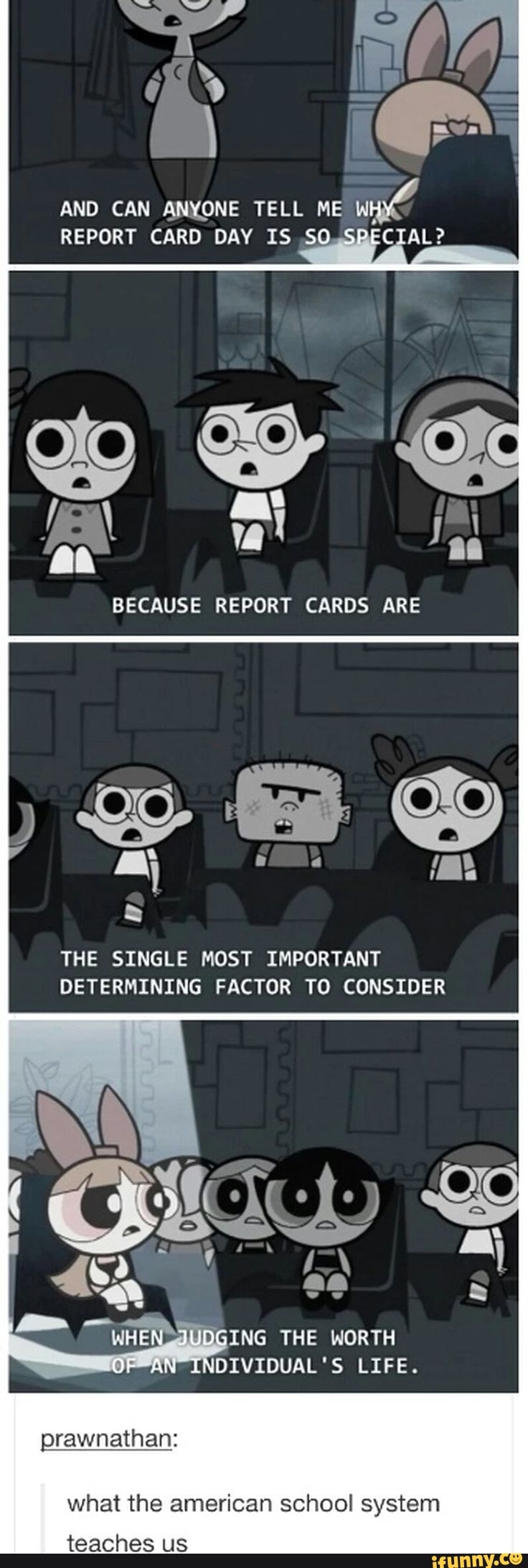 AND CAN ANYONE TELL ME REPORT CARD DAY IS SO AG> BECAUSE REPORT CARDS ...