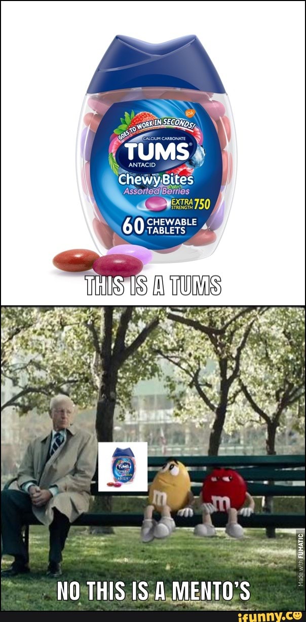 IN SECONDS, TUMS. Chewy -Bites 6 CHEWABLE TABLETS NO THIS IS A MENTO'S ...