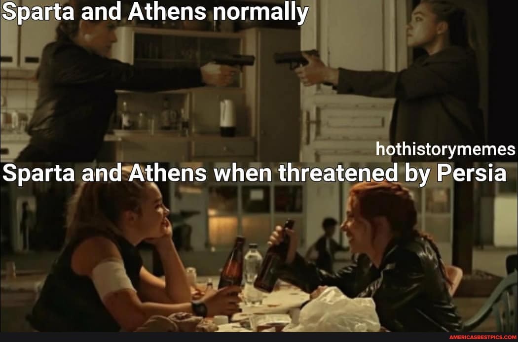 Sparta and Athens normally hothistorymemes Sparta and Athens when ...