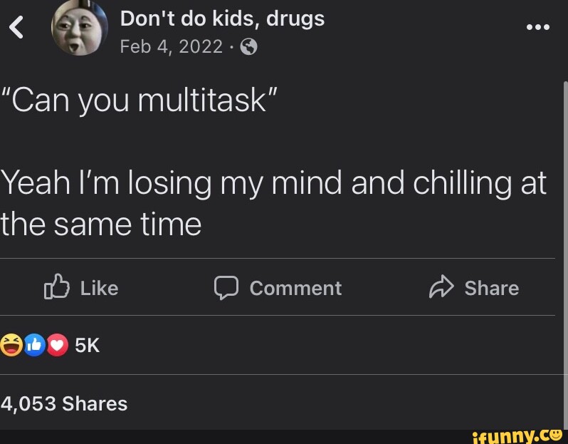 Multitask memes. Best Collection of funny Multitask pictures on iFunny