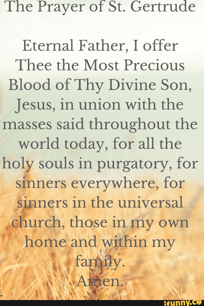 The Prayer of St. Gertrude Eternal Father, I offer Thee the Most ...