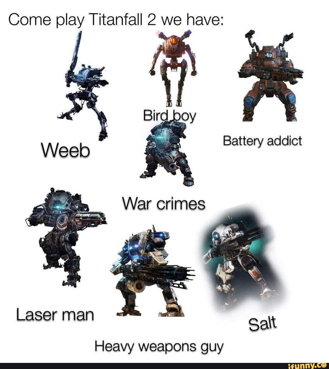 Come play Titanfall 2 we have: Bird boy Battery addict Laser man Heavy ...