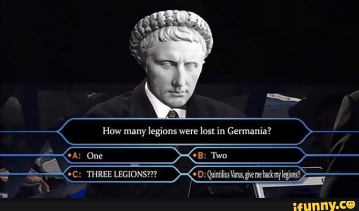 Varusgivemebackmylegions memes. Best Collection of funny ...