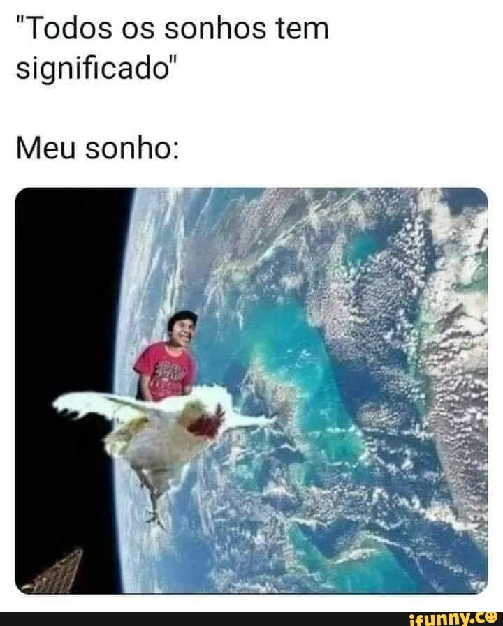 Todos Os Sonhos Tem Significado Meu Sonho Ifunny Brazil