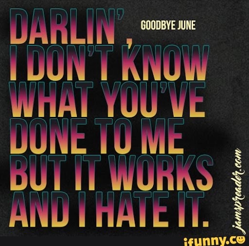 Goodbye_june memes. Best Collection of funny Goodbye_june pictures on ...