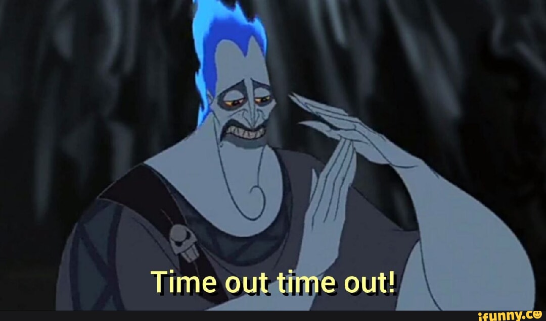 Timeout memes. Best Collection of funny Timeout pictures on iFunny