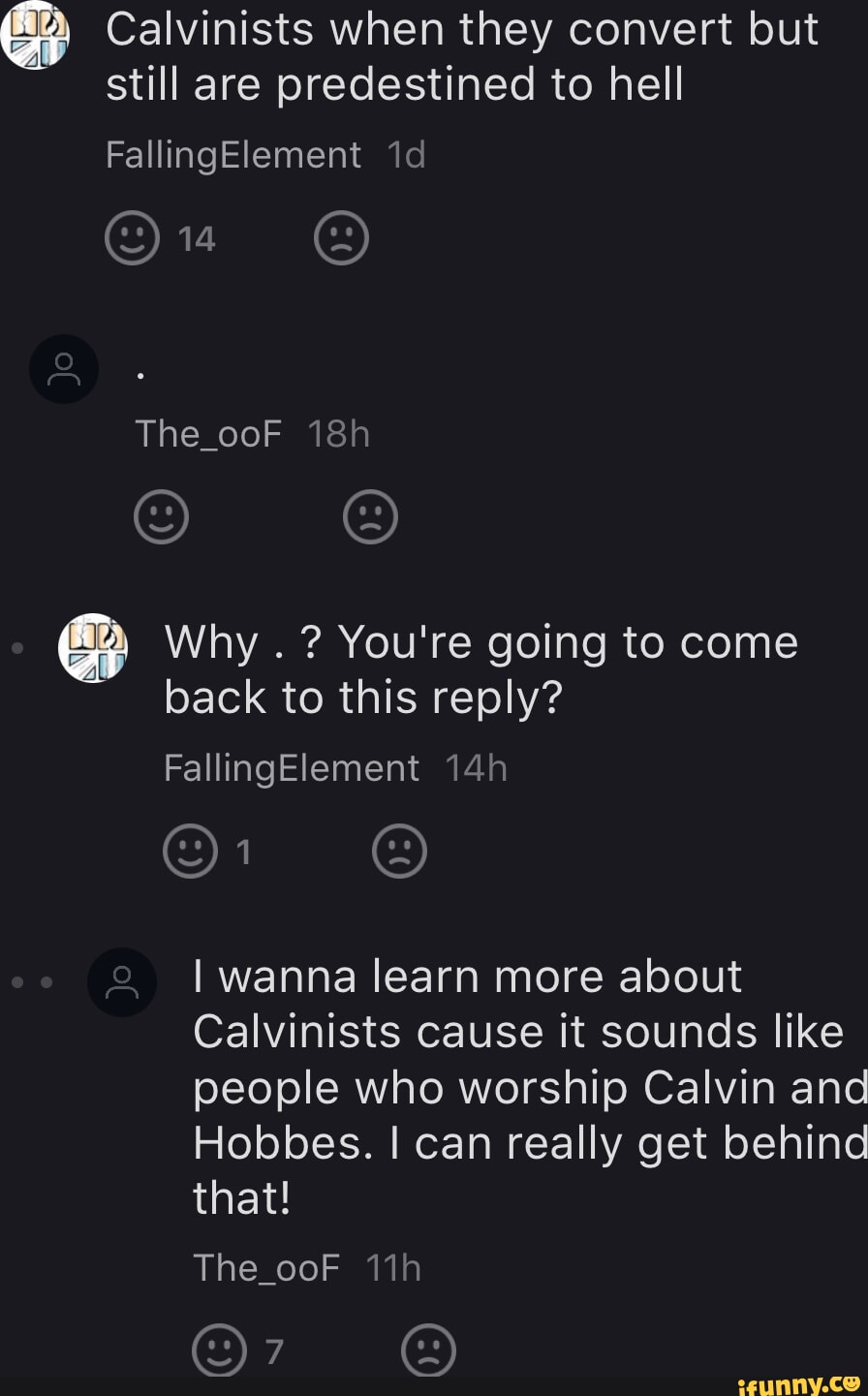 Calvinists memes. Best Collection of funny Calvinists pictures on iFunny