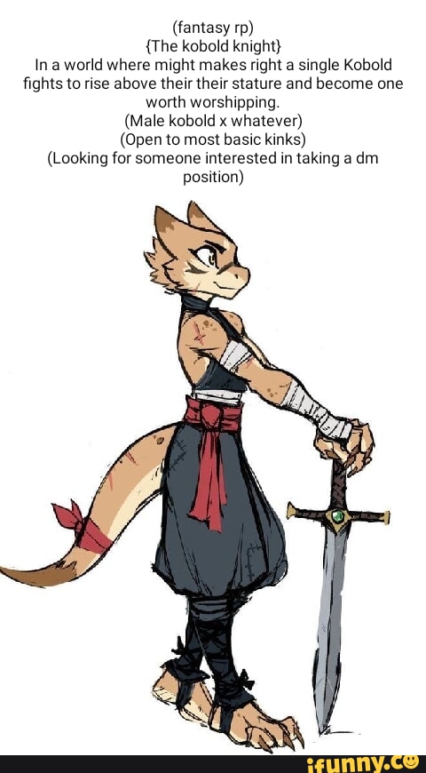 (fantasy rp) {The kobold knight} In a world where might makes right a ...