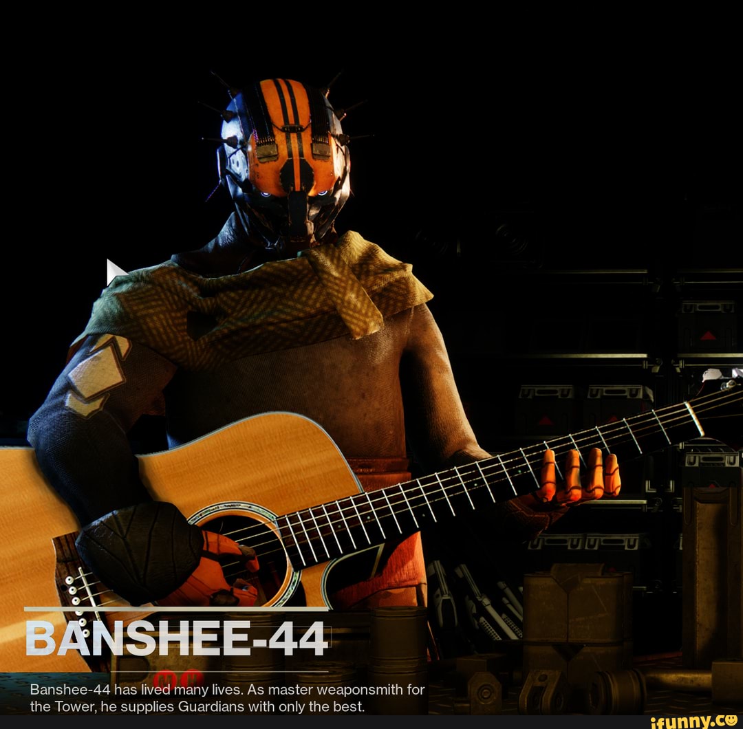 Banshee-44 has lived many lives. As master weaponsmith for the Tower ...