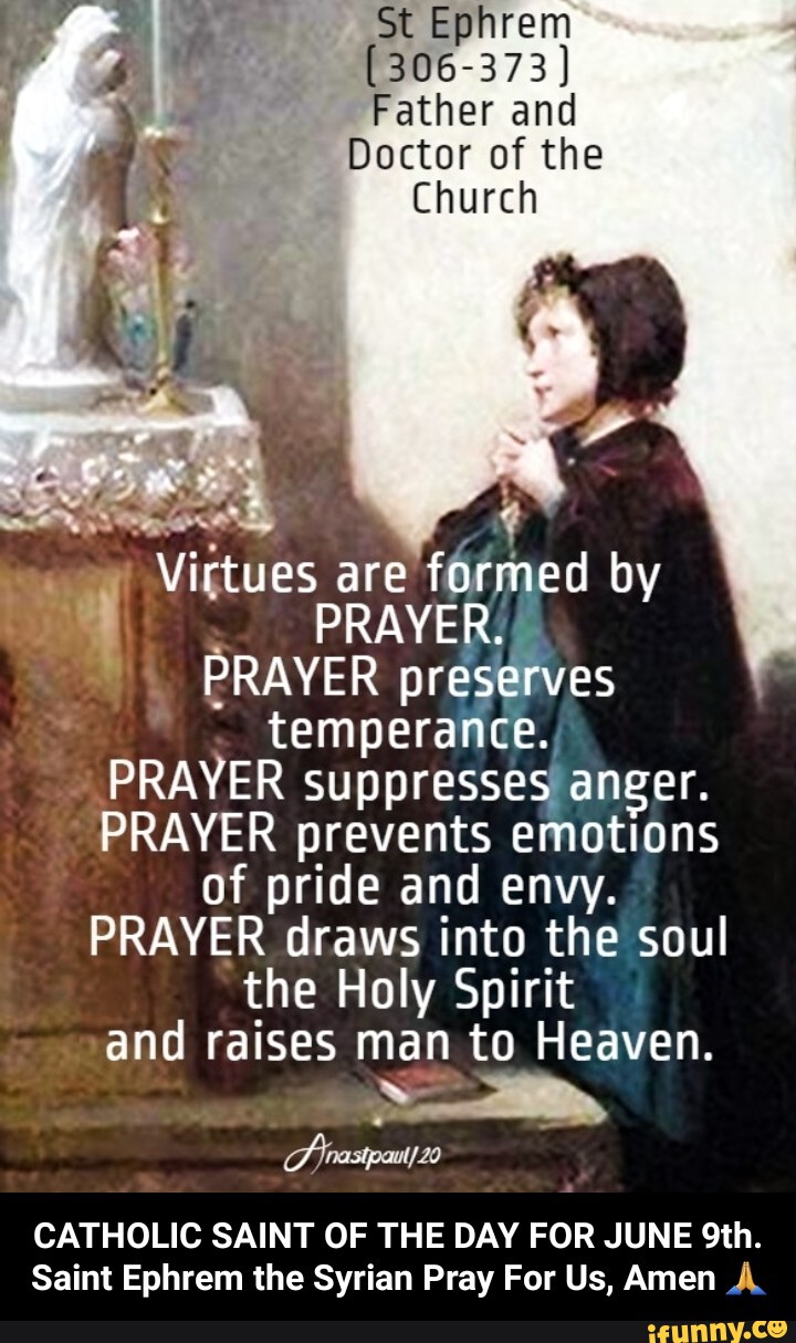 St Ephrem (306-373] Father and Doctor of the Church Virtues are formed ...