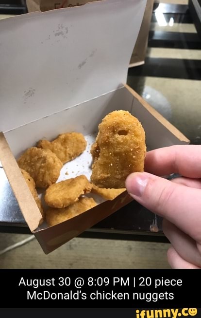 August 30 @ PM I 20 piece McDonald's chicken nuggets - )