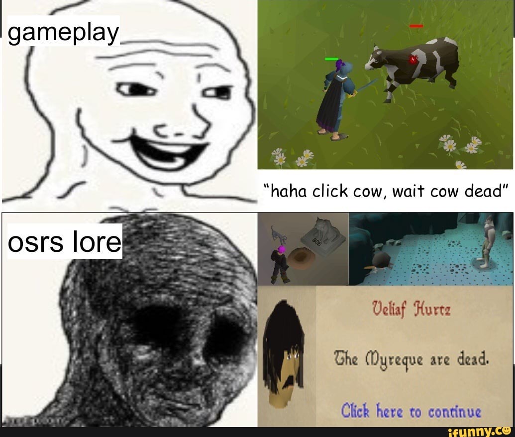 "haha click cow, wait cow dead" Ghe Myreque ave dead. Click here to ...
