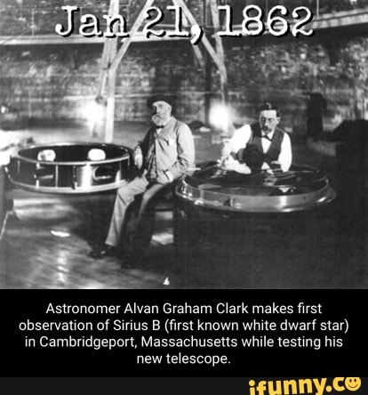 Astronomer Alvan Graham Clark makes first observation of Sirius B ...