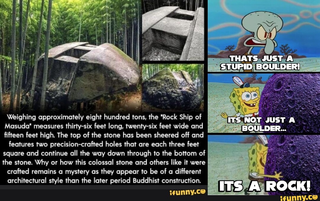 THATS JUST STUPID BOULDER! BOULDER... ITS ROCK! Weighing approximately ...