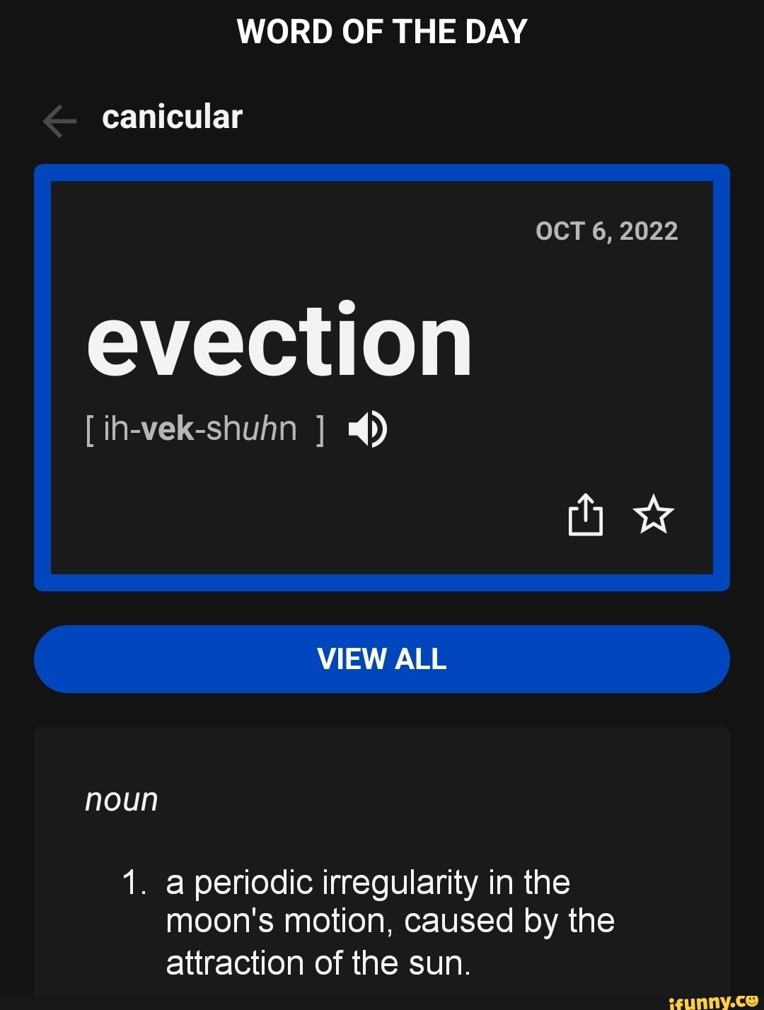 WORD OF THE DAY canicular OCT 6, 2022 evection [ih-vek-shuhn VIEW ALL ...