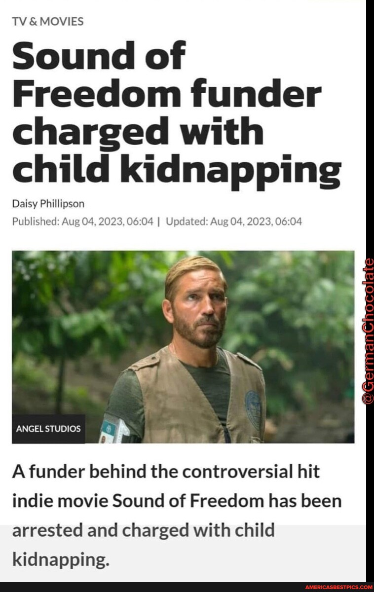 TV & MOVIES Sound of Freedom funder charged with child kidnapping Daisy ...